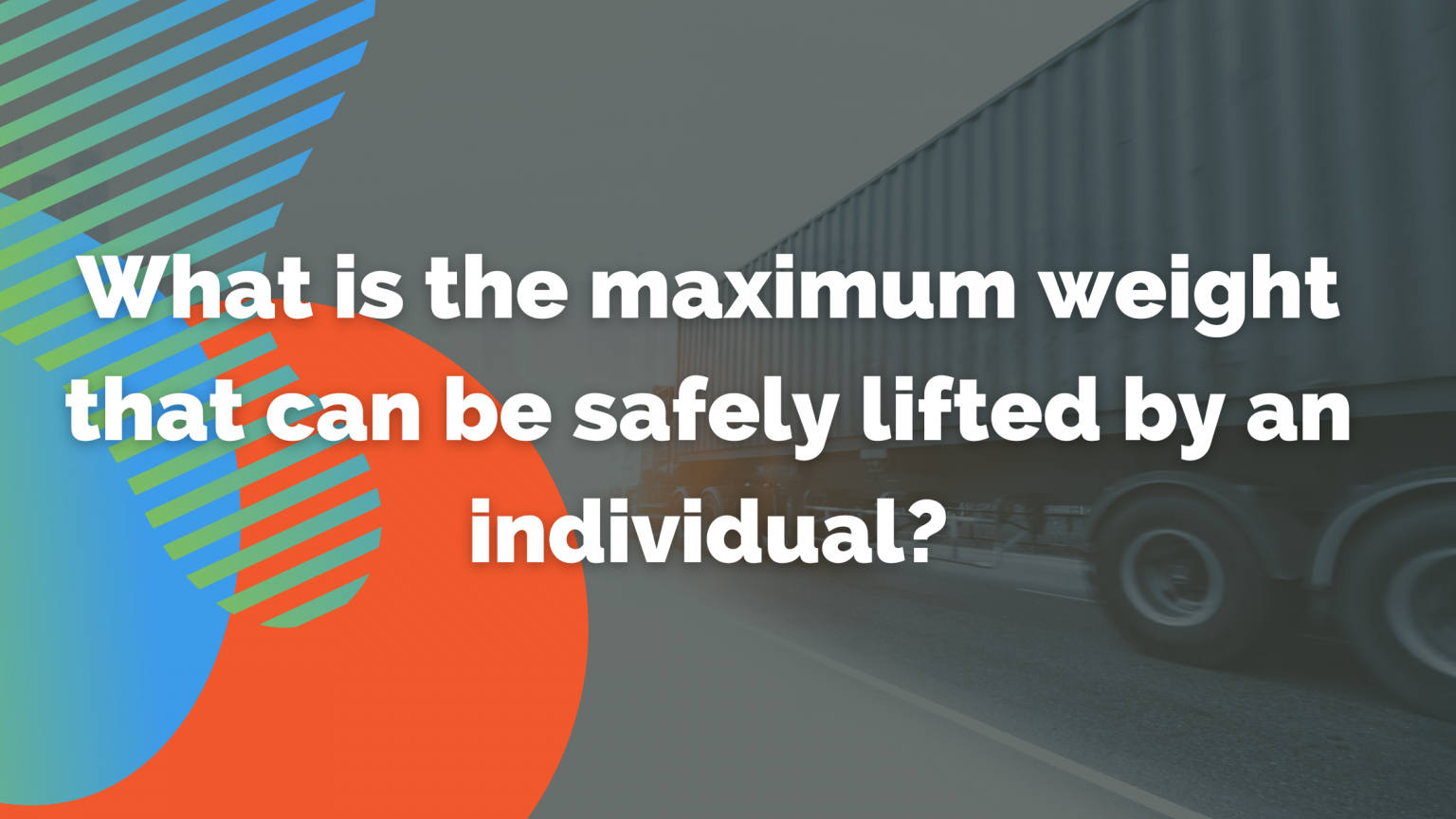 What is the maximum weight that can be safely lifted by an individual ...