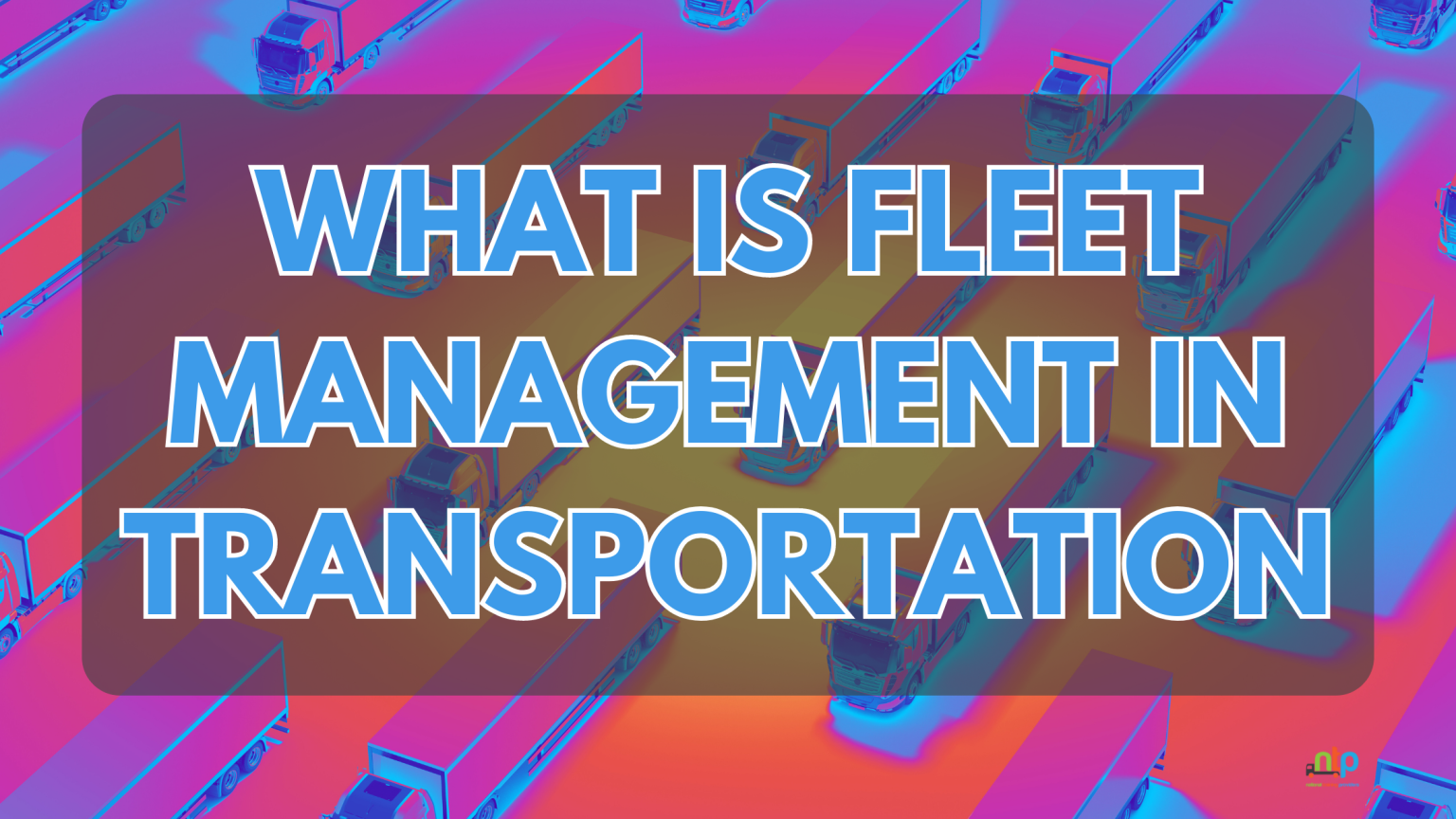 What is fleet management in transportation | NTP Online Learning