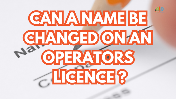 Can a name be changed on an operators licence | NTP Online Learning